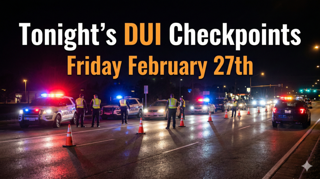 DUI Checkpoints Friday February 27th 2026 - Mr Checkpoint