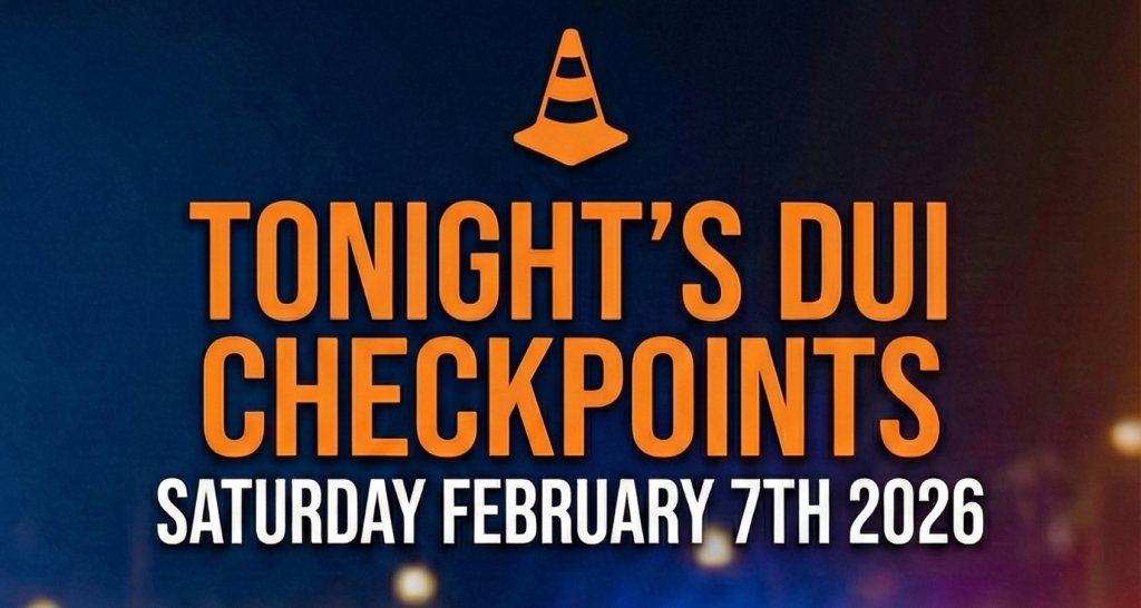 DUI Checkpoints Saturday February 7th 2026 - Mr Checkpoint